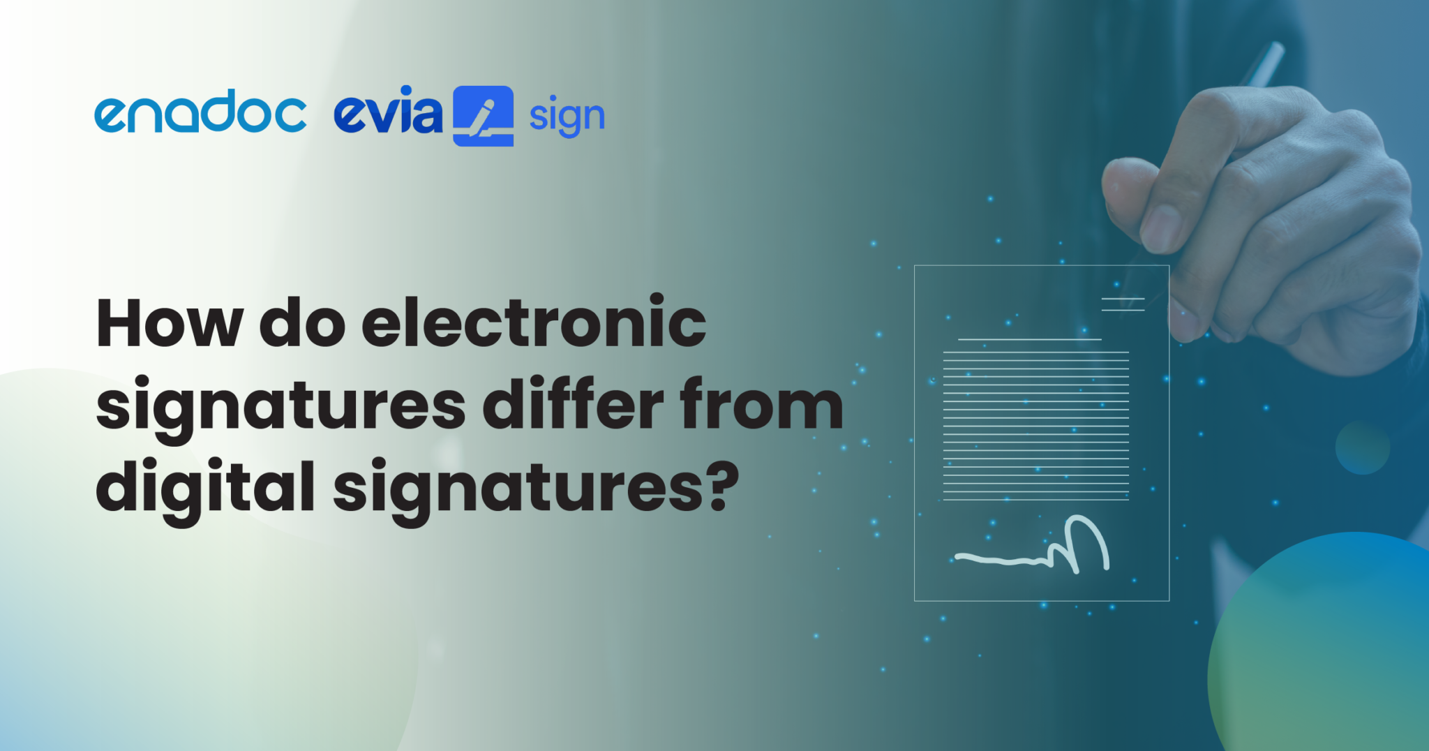 Discover the difference: Electronic and Digital Signatures - Enadoc Discover the difference: Electronic and Digital Signatures - Enadoc